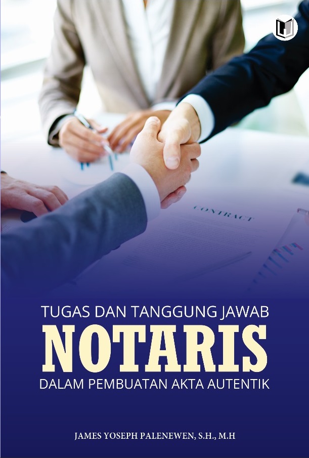 TUGAS DAN TANGGUNG JAWAB NOTARIS DALAM PEMBUATAN AKTA AUTENTIK – Toko ...