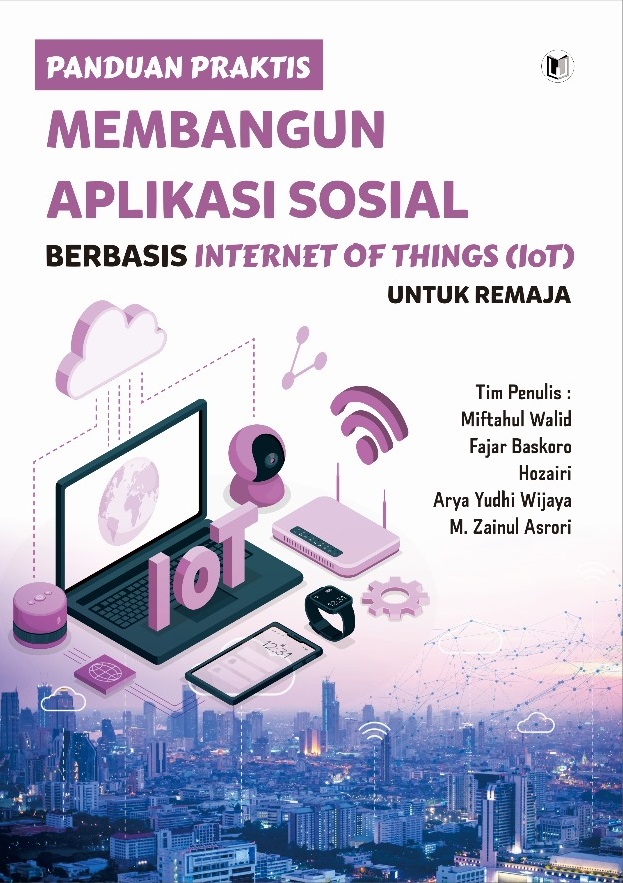 PANDUAN PRAKTIS MEMBANGUN APLIKASI SOSIAL BERBASIS INTERNET OF THINGS ...