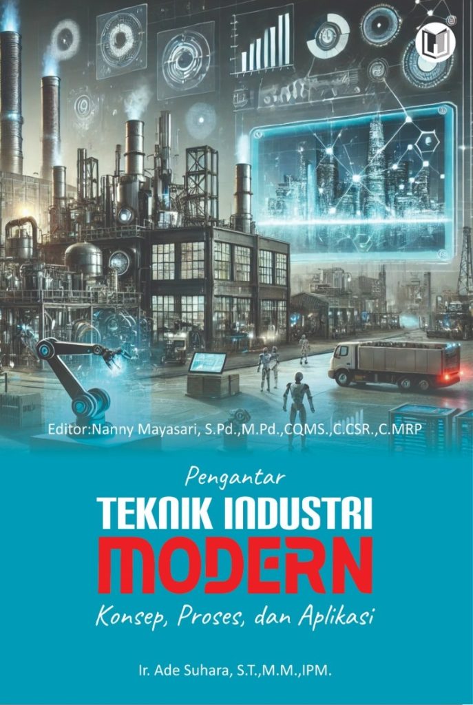 PENGANTAR TEKNIK INDUSTRI MODERN Konsep, Proses, dan Aplikasi – Toko ...